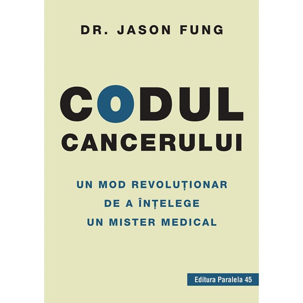 Codul cancerului. Un mod revolutionar de a intelege un mister medical ...